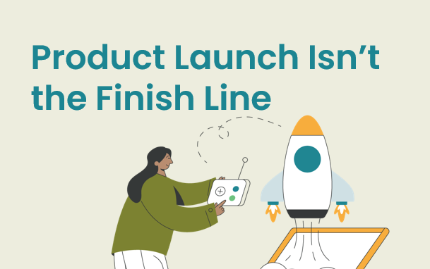 Product Launch Isn’t the Finish Line | Tarigo